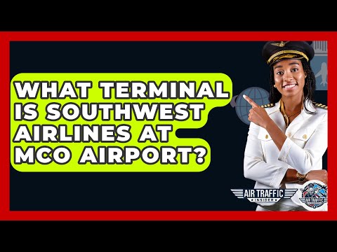 What Terminal Is Southwest Airlines At MCO Airport? - Air Traffic Insider