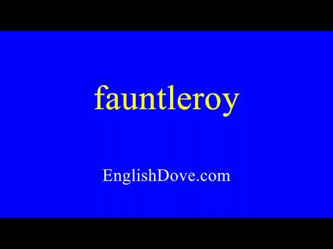 How to pronounce fauntleroy in American English