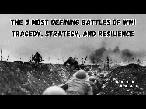 🌍 The 5 Most Defining Battles of WWI: Tragedy, Strategy, and Resilience 🛡️⚔️