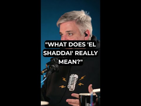 "What Does 'El Shaddai' Really Mean?"