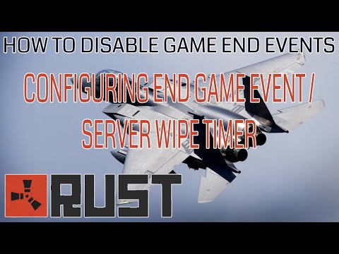How to Change End Game Events, Wipe Schedule for your Rust Server.