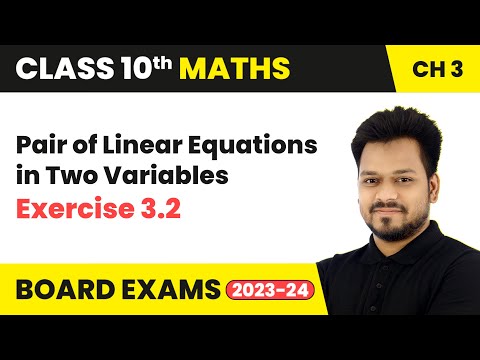 Pair of Linear Equations in Two Variables - Exercise 3.2 | Class 10 Maths Chapter 3 | CBSE