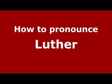 How is Luther pronounced in US - PronounceNames.com