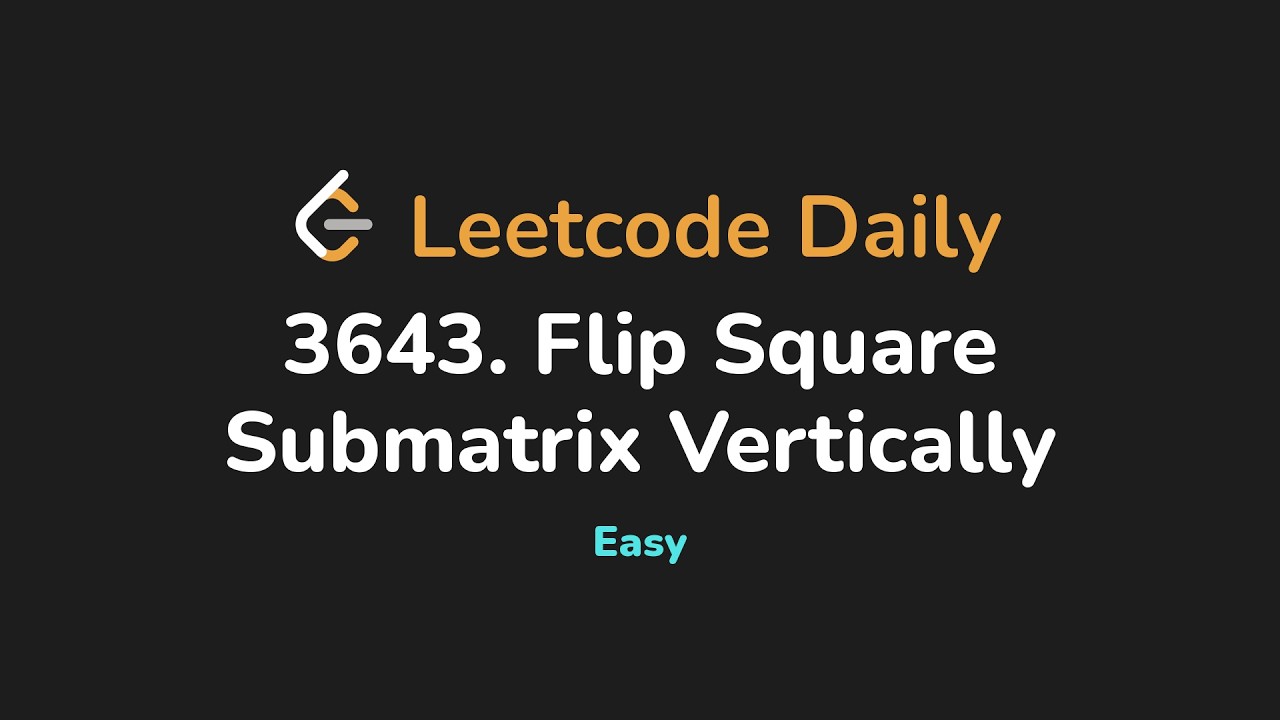 3643. Flip Square Submatrix Vertically | Leetcode Daily - Python
