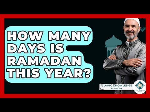 How Many Days Is Ramadan This Year? - Islamic Knowledge Network