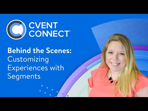 Cvent CONNECT 2025 Behind the Scenes: Customizing experiences with audience segments