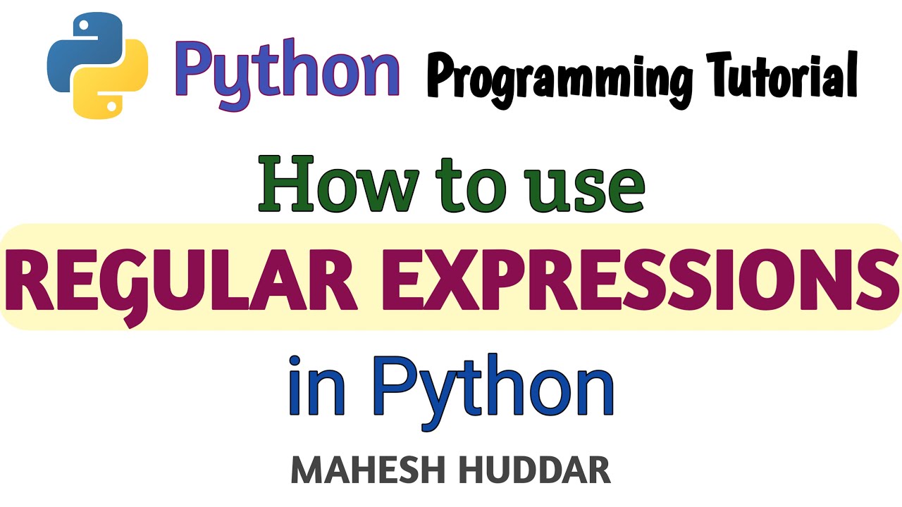 How to Use Regular Expressions in Python - Python Tutorial by Mahesh Huddar