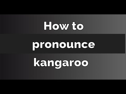 How to Pronounce Kangaroo