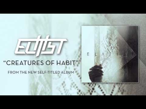 Elitist "Creatures of Habit"
