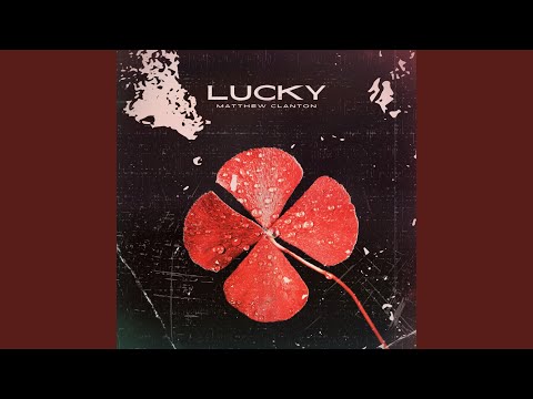 Fall in Love with Matthew Clanton's “Lucky” Single