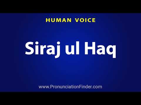 How To Pronounce Siraj ul Haq