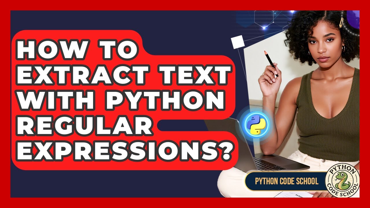 How To Extract Text With Python Regular Expressions? - Python Code School