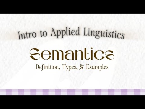 The Definition, Types, and Examples of Semantics - Intro to Applied Linguistics 🗣📝