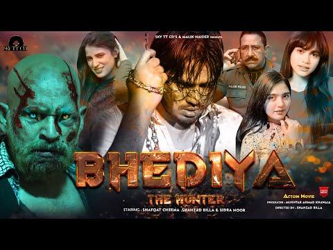 Bhediya "The Hunter" (4K Full Movie 2024):Shahzad Billa, Sidra Noor,Shafqat Cheema,Sheharyar Cheema