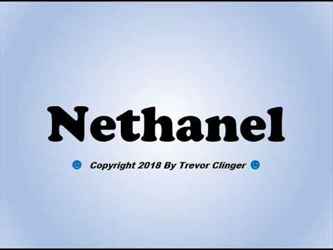 How To Pronounce Nethanel