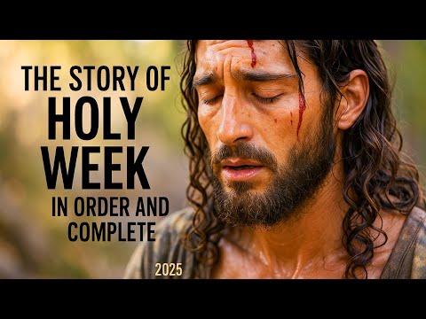 The Story of HOLY WEEK in DETAIL: From PALM SUNDAY to Holy Thursday of the Last SUPPER. (2025)