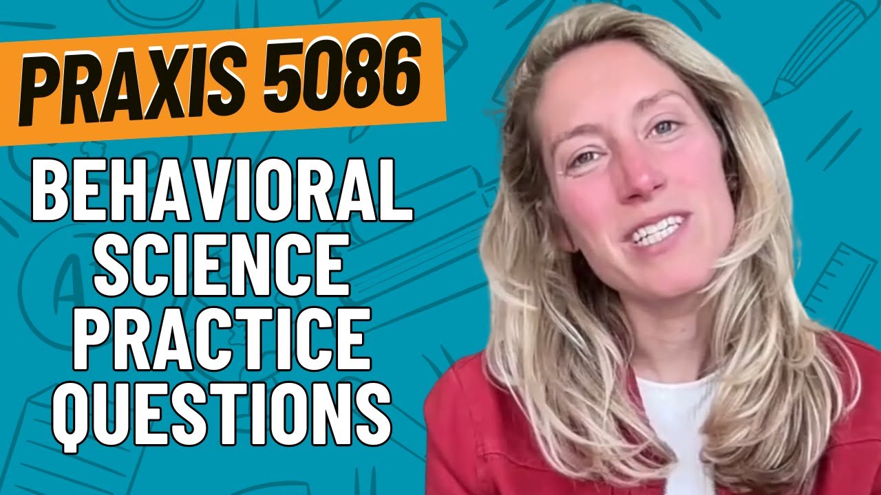Practice Questions for Behavioral Sciences | Praxis Social Studies Content and Interpretation (5086)