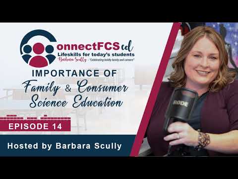 Episode 14: Importance of Family and Consumer Science Education