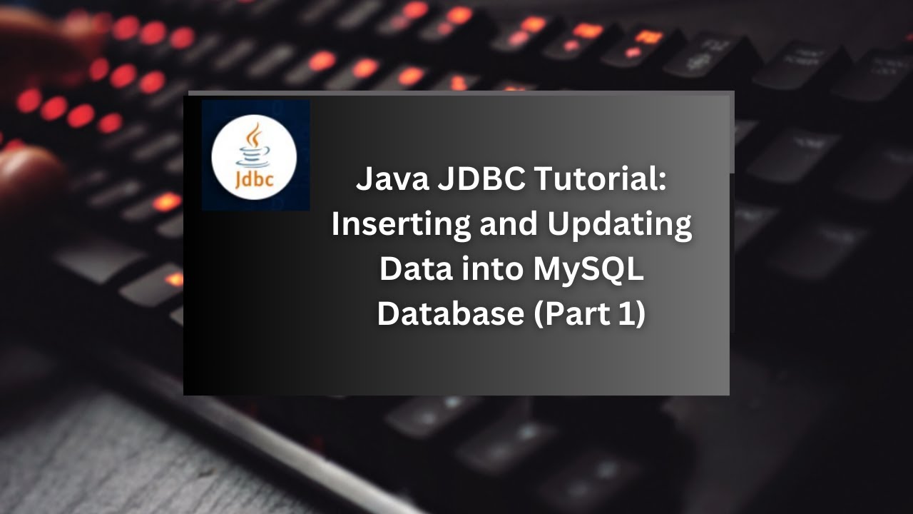 Java JDBC Tutorial: Inserting and Updating Data into MySQL Database