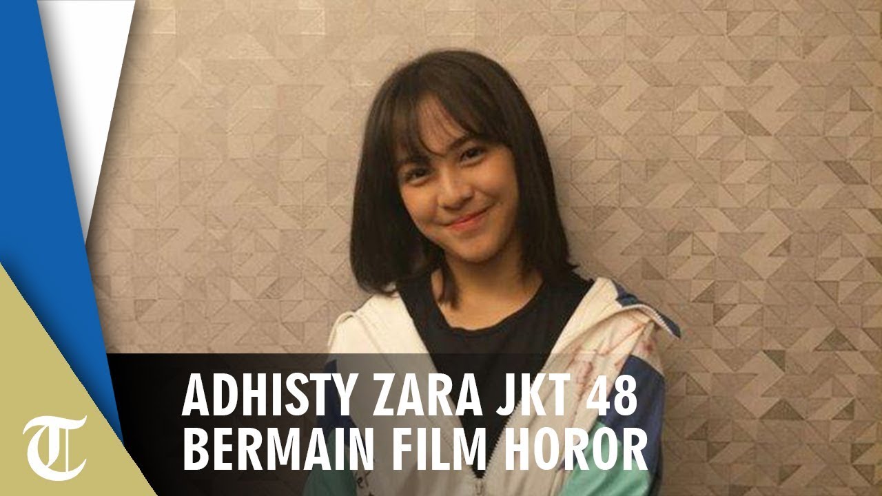 Adhisty Zara JKT 48 Akan Bermain Film Horor Garapan Joko Anwar - Tribun Video