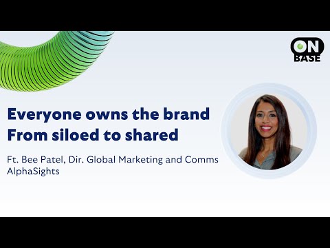 Everyone Owns the Brand: From Siloed to Shared | OnBase Podcast
