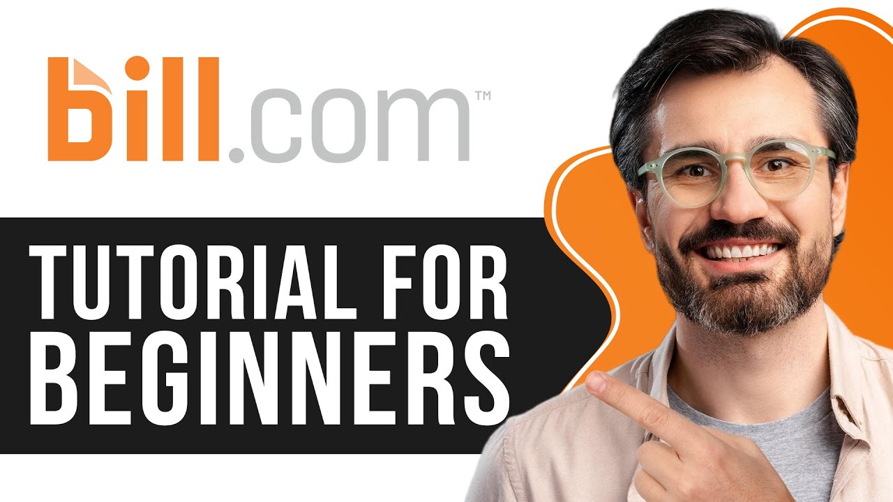 Bill.com Tutorial for Beginners | Manage Your Finances With Bill.com 2026