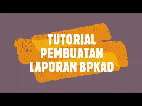 TUTORIAL PEMBUATAN LAPORAN BPKAD BERSUMBER DARI BKU ARKAS
