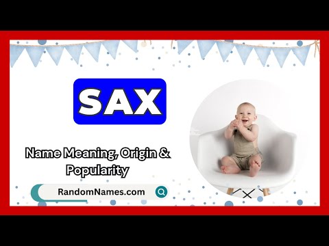 Sax - Baby Boy Name Meaning, Origin & Popularity - RandomNames.com