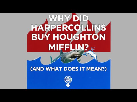 Why did HarperCollins buy Houghton Mifflin and what does it mean? (A people's Guide to Publishing)