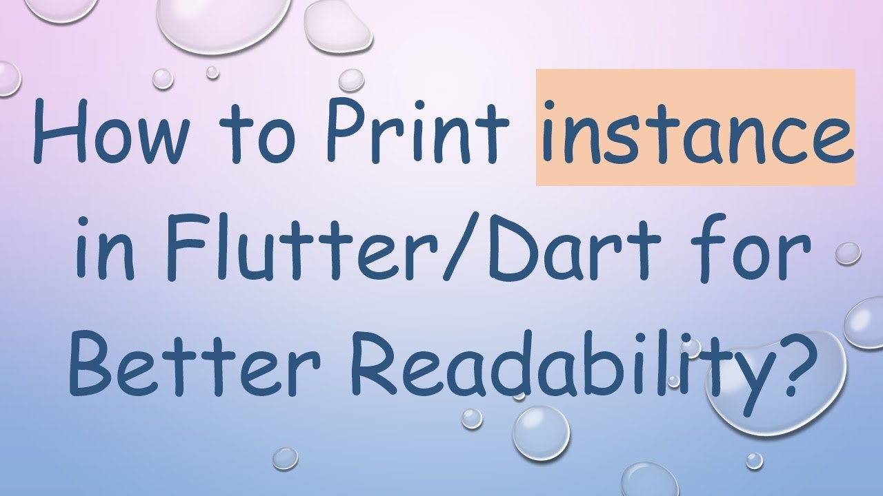 How to Print instance in Flutter/Dart for Better Readability?