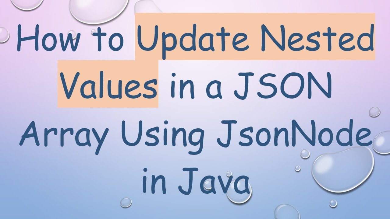 How to Update Nested Values in a JSON Array Using JsonNode in Java