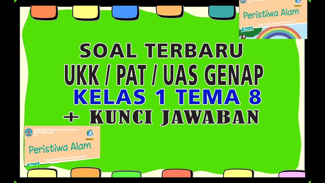 Soal Tematik Kelas 1 Tema 8 PAT/UKK  Dan Kunci Jawaban Kurikulum 2013