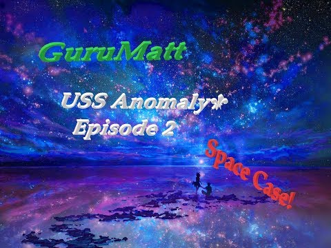 Steam Community :: Video :: Space Case! - USS Anomaly Ep. 2
