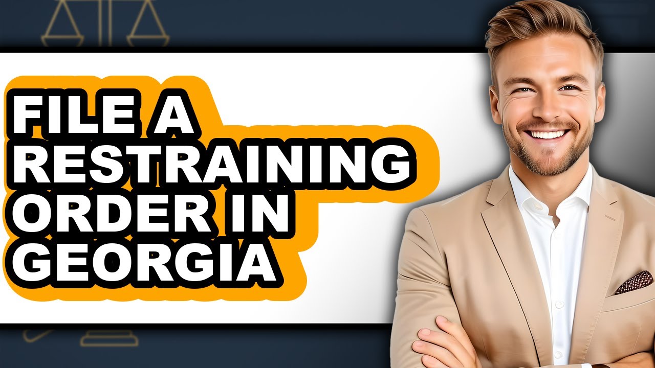 How to File a Restraining Order in Georgia - Easy Guide