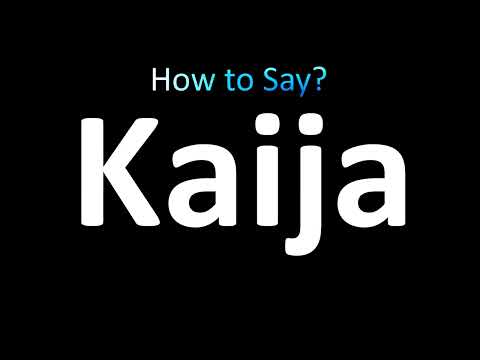 How to Pronounce Kaija