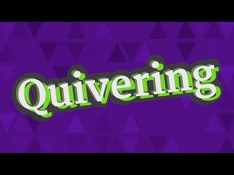 QUIVERING pronunciation • How to pronounce QUIVERING