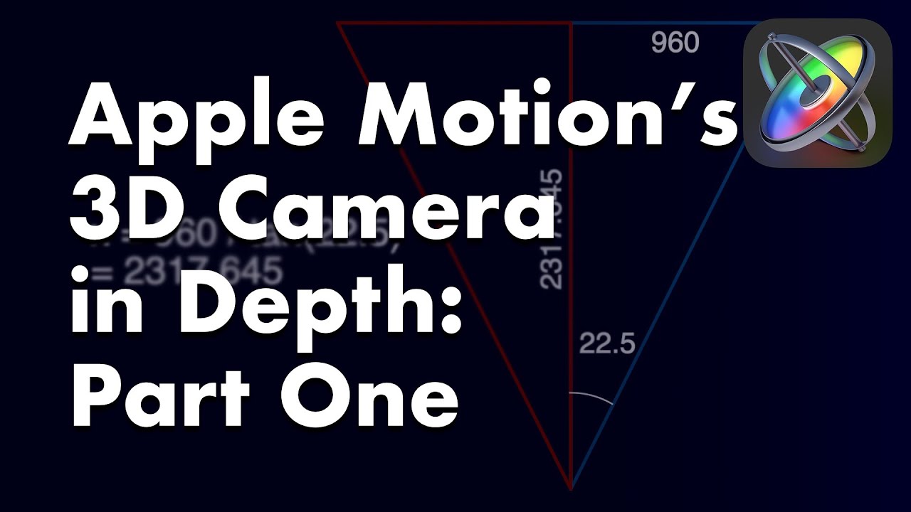 Apple Motion’s Camera In Depth: Part One