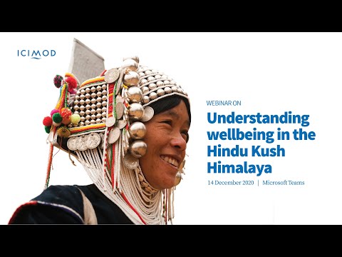 Webinar: Understanding wellbeing in the Hindu Kush Himalaya