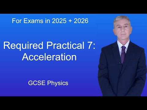 GCSE Physics Revision "Required Practical 7: Acceleration"