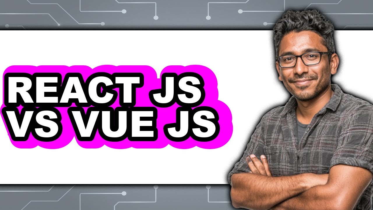 React JS vs Vue JS - Which Is Better?