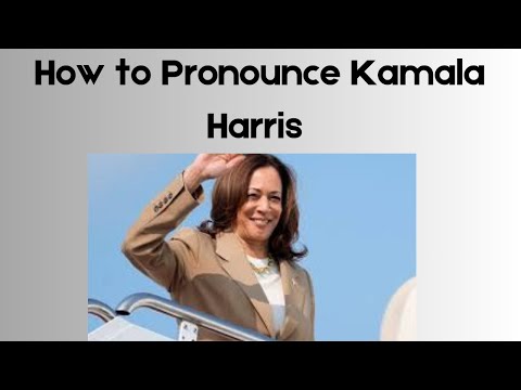 How to Pronounce Kamala Harris