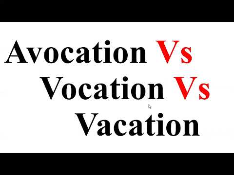 Avocation Vs Vocation Vs Vacation, confusing word with meaning.Pair of words