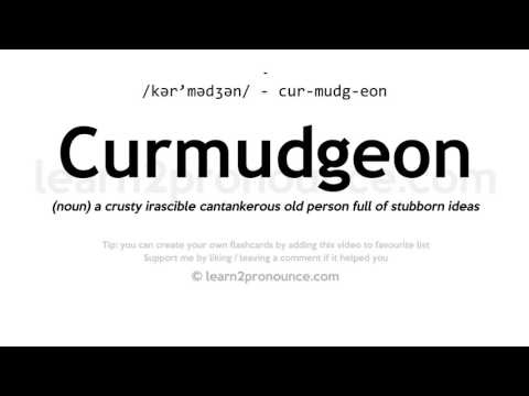 Pronunciation of Curmudgeon | Definition of Curmudgeon