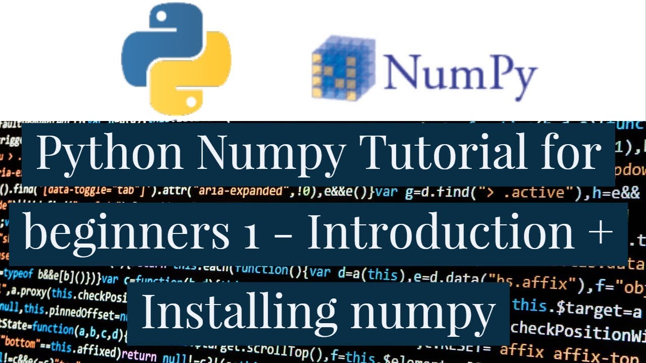 Python Numpy Tutorial For Beginners 1 - Introduction + Installing numpy