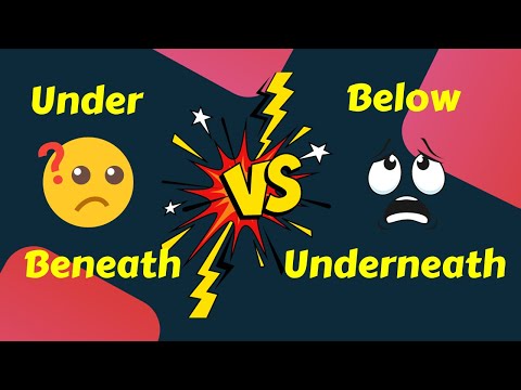 Difference between Under vs Below vs Beneath vs Underneath