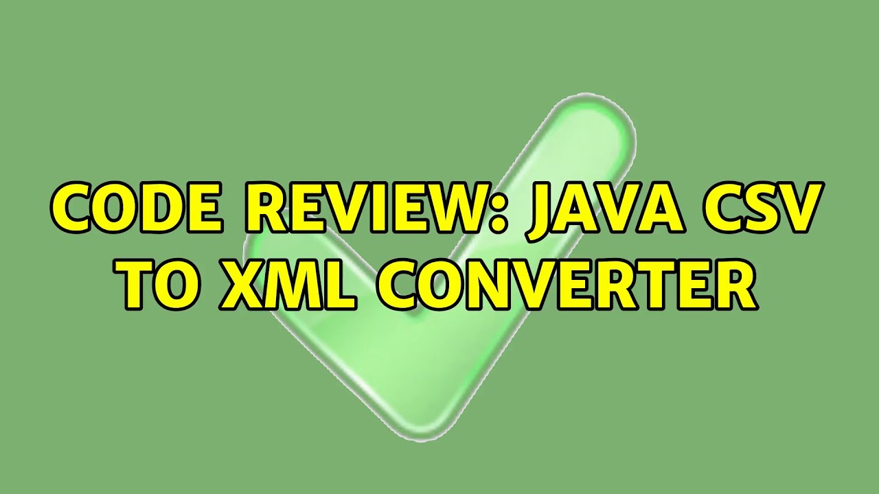 Code Review: Java CSV to XML converter