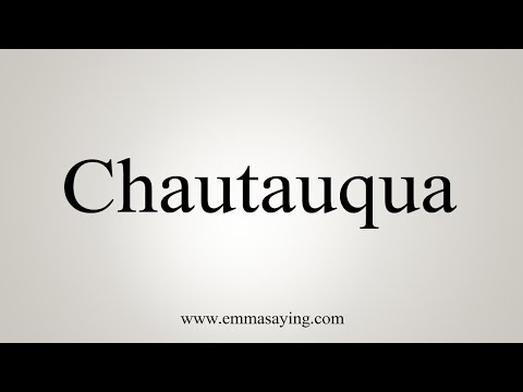 How To Say Chautauqua