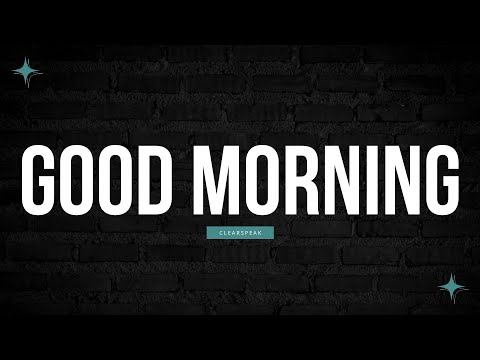 How to Pronounce Good Morning in English
