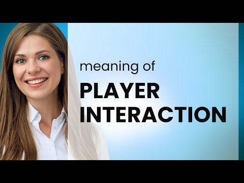 Understanding "Player Interaction" in Games