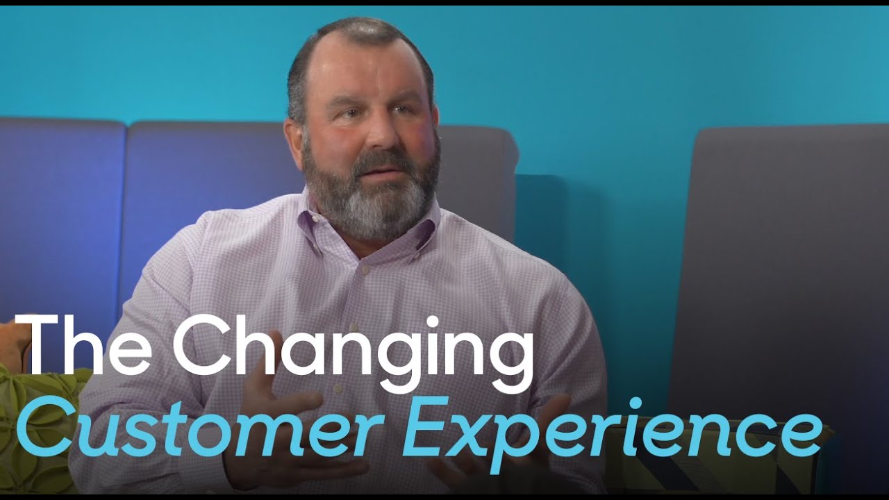 The Changing Customer Experience